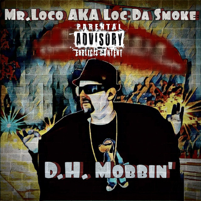 D.H. Mobbin' - Album by Mr. Loco | Spotify