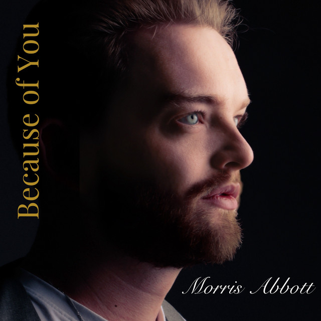 Because of You - Single by Morris Abbott | Spotify