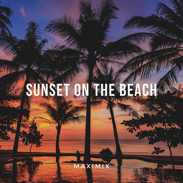 Sunset on the Beach - Single by Maximix | Spotify