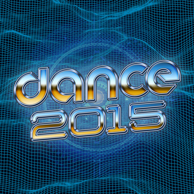 Dance 2015 - Album by Dance Hits 2014 | Spotify