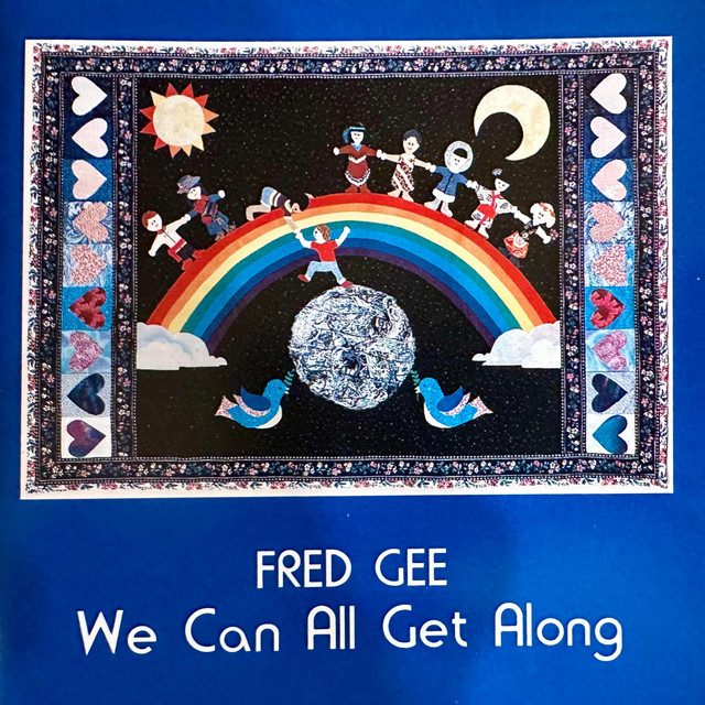 We Can All Get Along - Album by Fred Gee | Spotify