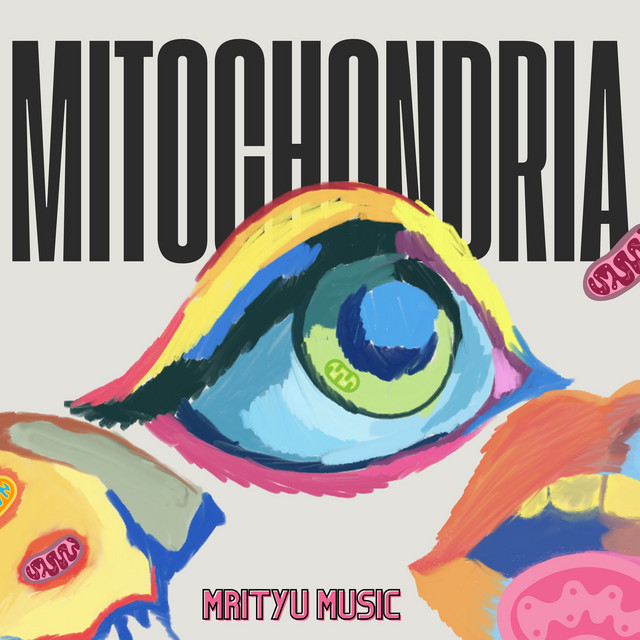 Mitochondria - Single by Mrityu Music | Spotify