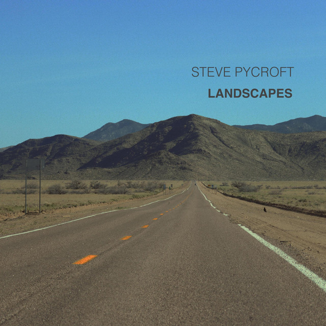 Landscapes - Album by Steve Pycroft | Spotify