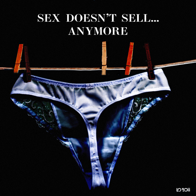Sex Doesnt Sell Anymore Album By Lo Boii Spotify 0431