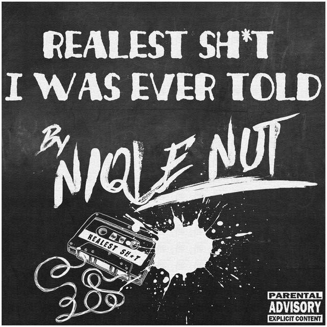 Realest Shit I Was Ever Told - Single by Niqle Nut | Spotify