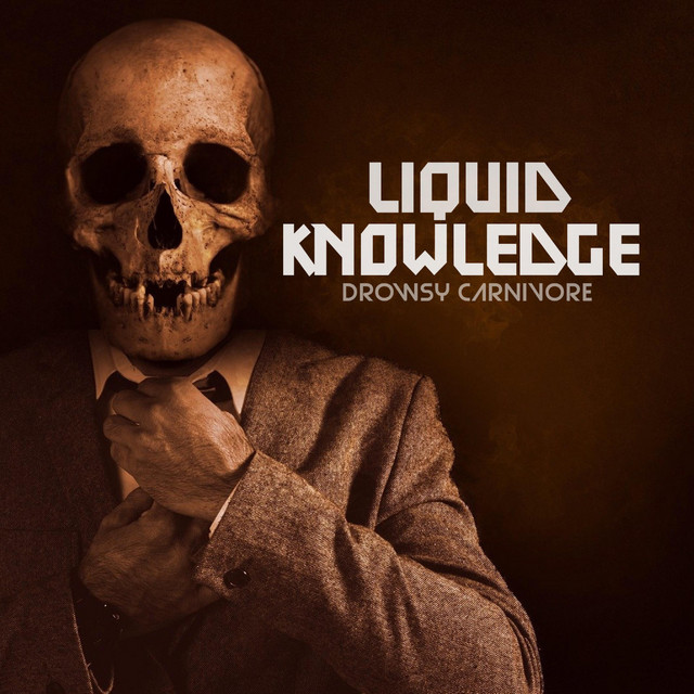 Liquid Knowledge - Single by Drowsy Carnivore | Spotify