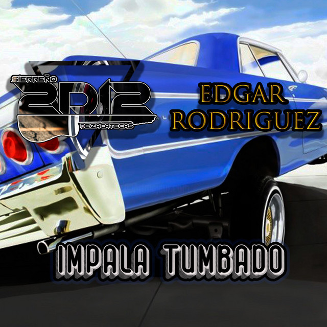 Impala Tumbado - song and lyrics by Sierreño 2D12 De Zacatecas, Edgar ...