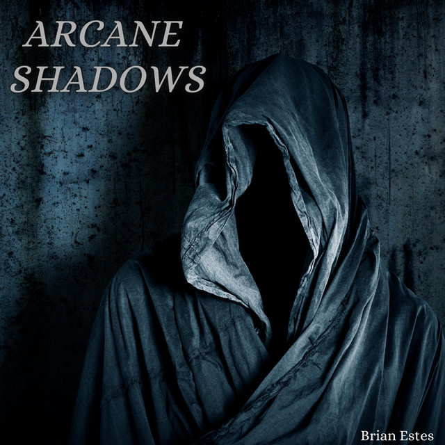 Arcane Shadows - Album by Brian Estes | Spotify