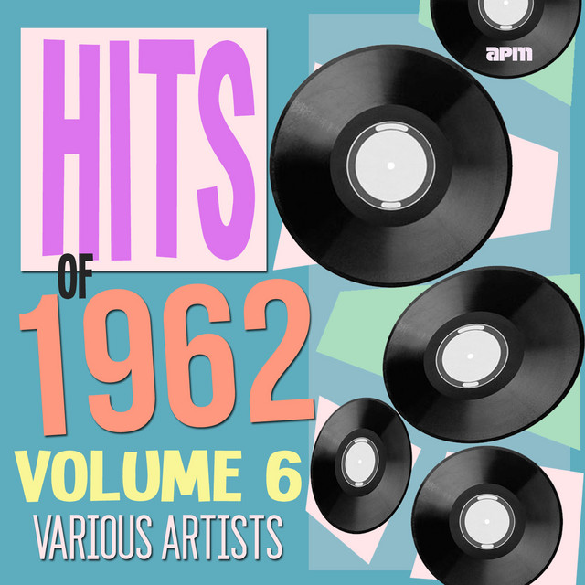 Hits of 1962 Volume 6 - Compilation by Various Artists | Spotify