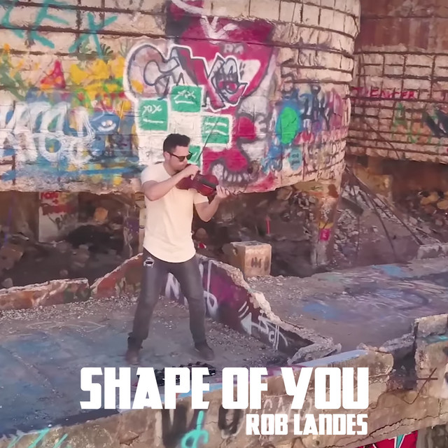 Shape of You - Single by Rob Landes | Spotify