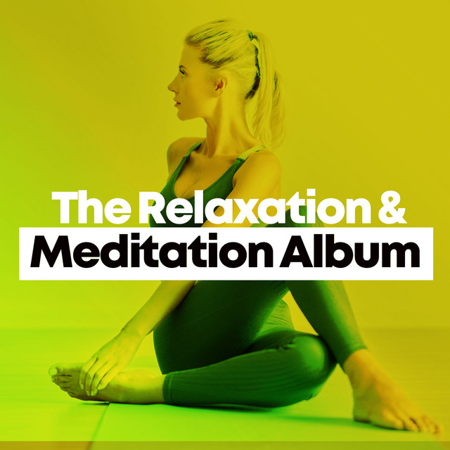 The Relaxation & Meditation Album ! ! ! ! - Album by Relax Meditation ...