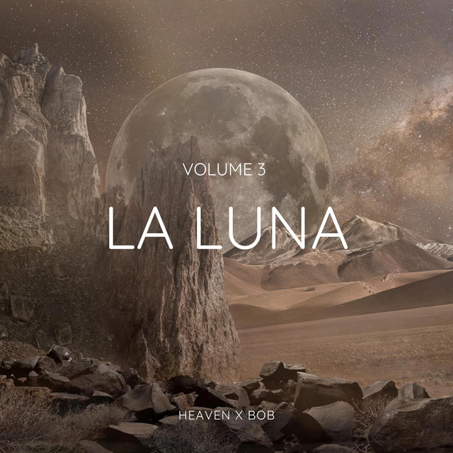 La Luna, Vol. 3 - Bob Remix - song and lyrics by Heaven, Bob | Spotify