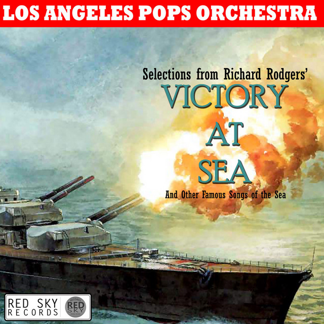 Victory at Sea - Album by Los Angeles Pops Orchestra | Spotify