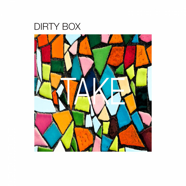 Take - Single by Dirty Box | Spotify