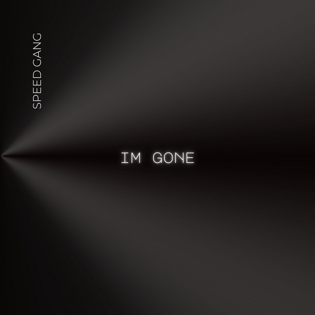Im Gone - Single by Speed Gang | Spotify