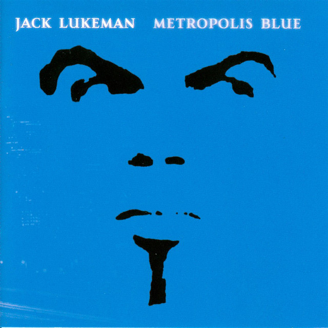 Metropolis Blue - Album by Jack Lukeman | Spotify
