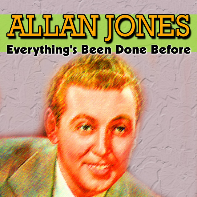 Everything's Been Done Before – Album de Allan Jones | Spotify