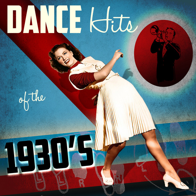 Dance Hits Of The 1930 s Compilation By Various Artists Spotify