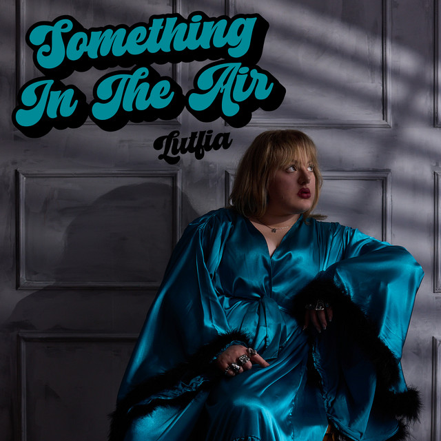 Something in the Air - song by Lutfia | Spotify