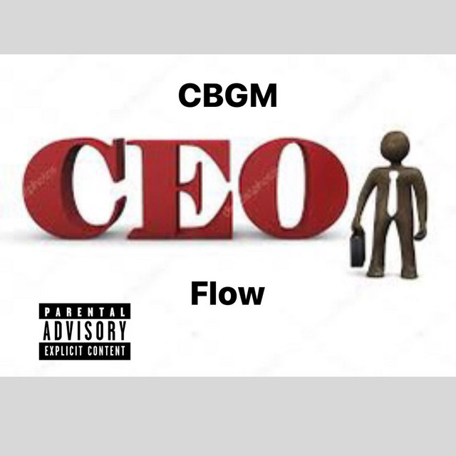 CBGM CEO Flow - Single by CBGM Jay | Spotify
