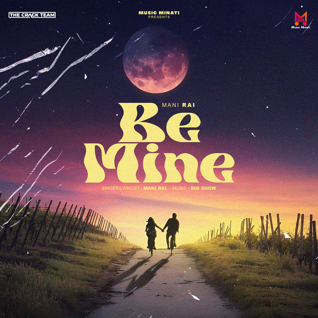 Be Mine - Single by Mani Rai | Spotify
