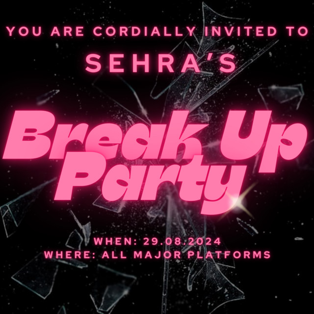 Break Up Party - Single by Sehra | Spotify