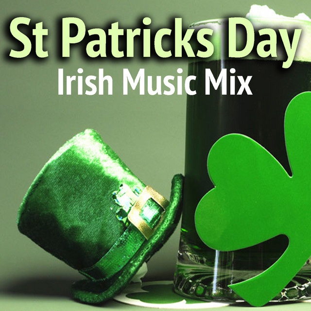 St Patrick's Day Irish Music Mix - Compilation by Various Artists | Spotify
