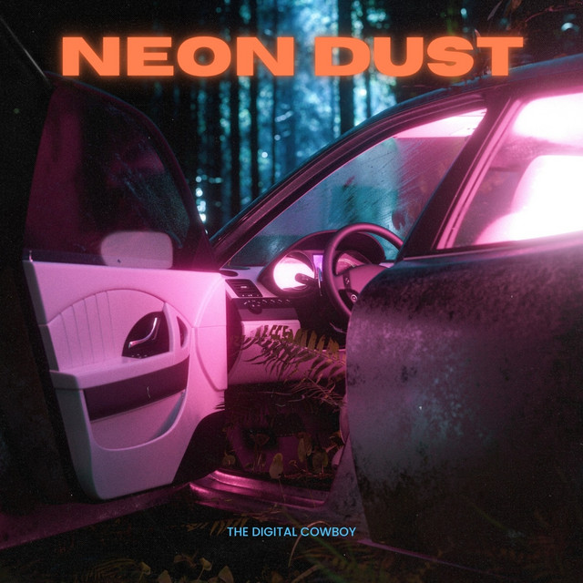 Neon Dust - Album by The Digital Cowboy | Spotify