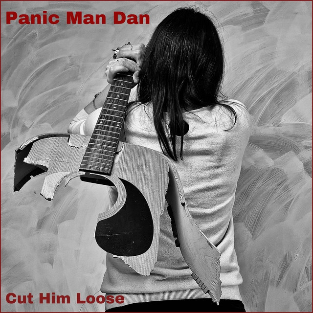 Cut Him Loose - song and lyrics by Panic Man Dan | Spotify
