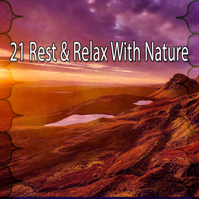 21 Rest & Relax With Nature - Album by Nature Sounds Artists | Spotify