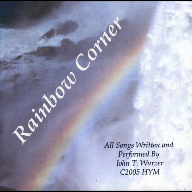 Rainbow Corner - Album by John T. Wurzer | Spotify