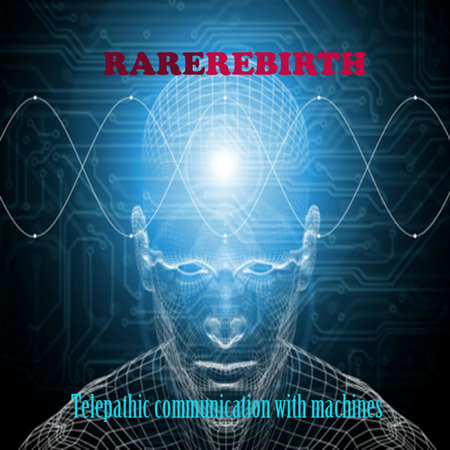 Telepathic Communication with Machines - Album by Rarerebirth | Spotify