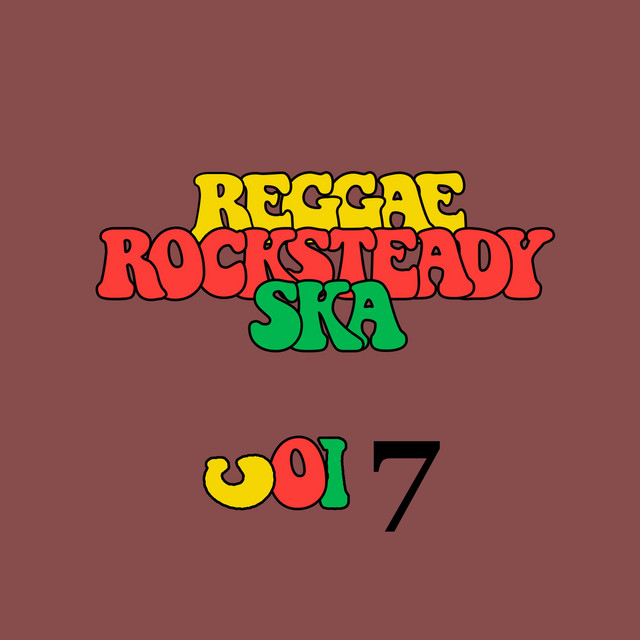 Reggae Rocksteady Ska Vol. 7 - Compilation by Various Artists | Spotify