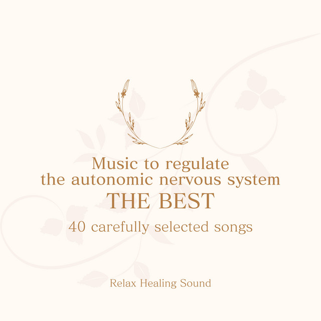 Music to regulate the autonomic nervous system THE BEST - 40 carefully ...