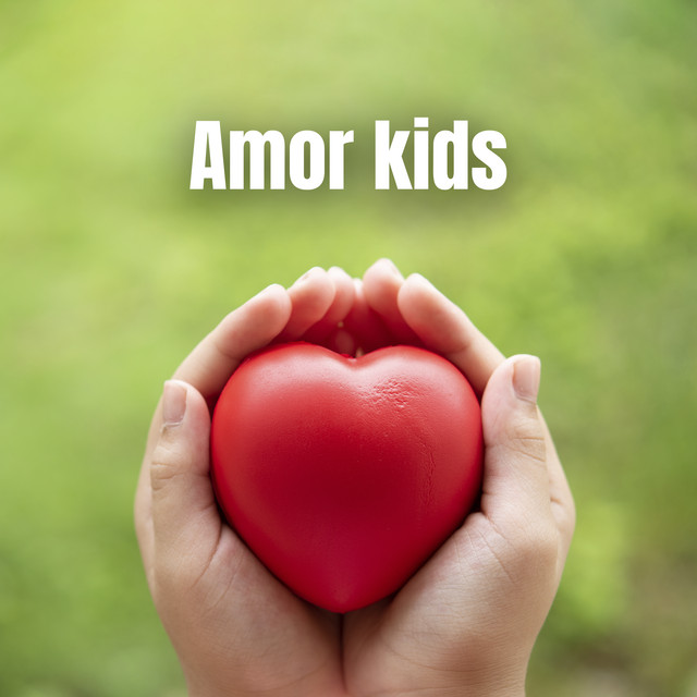 Amor Kids - Compilation by Various Artists | Spotify