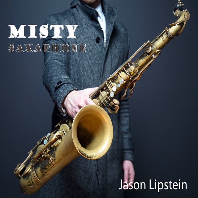 Misty Saxaphone - Album by Jason Lipstein | Spotify