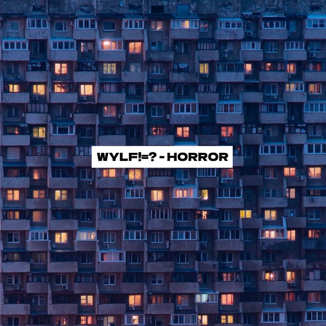 Horror - Single by WYLF!=? | Spotify