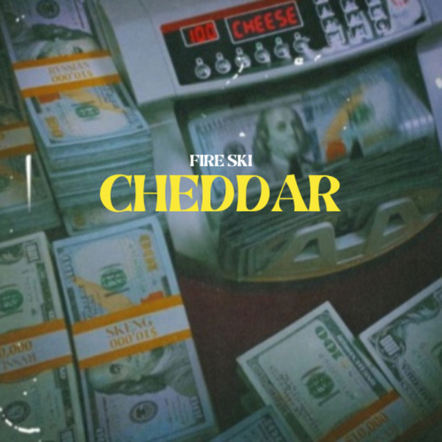 Cheddar - song and lyrics by Fire ski | Spotify