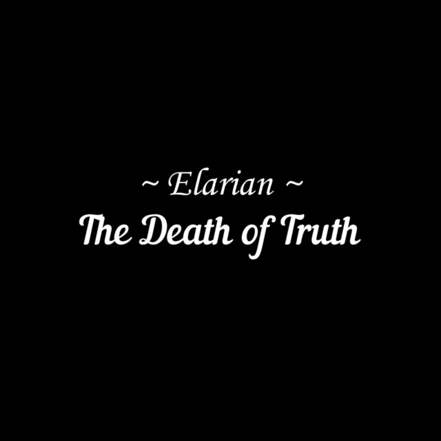 The Death of Truth - Single by Elarian | Spotify