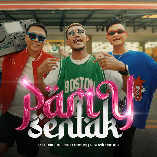 Party Sentak - Single by DJ Desa | Spotify