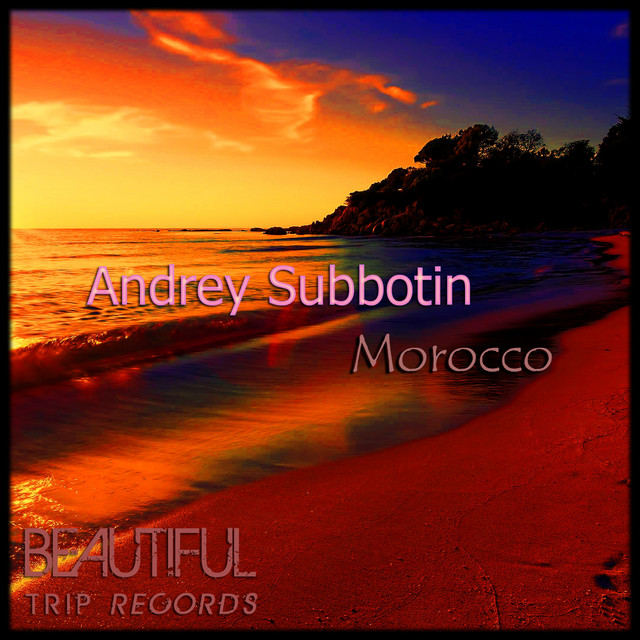 Morocco - Single by Andrey Subbotin | Spotify