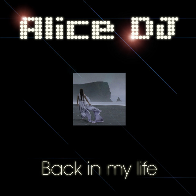 Back In my LIfe - Instrumental - song and lyrics by Alice Deejay | Spotify