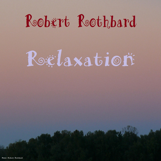 Relaxation - Album by Robert Rothbard | Spotify