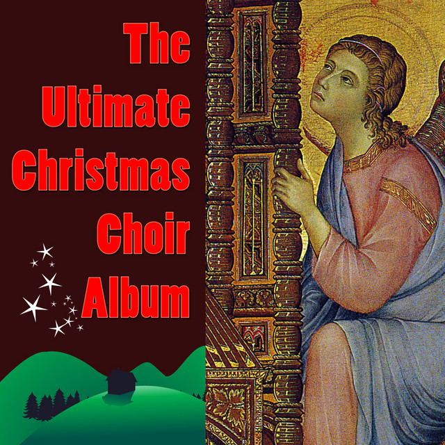 The Ultimate Christmas Choir Album - Compilation by Various Artists ...