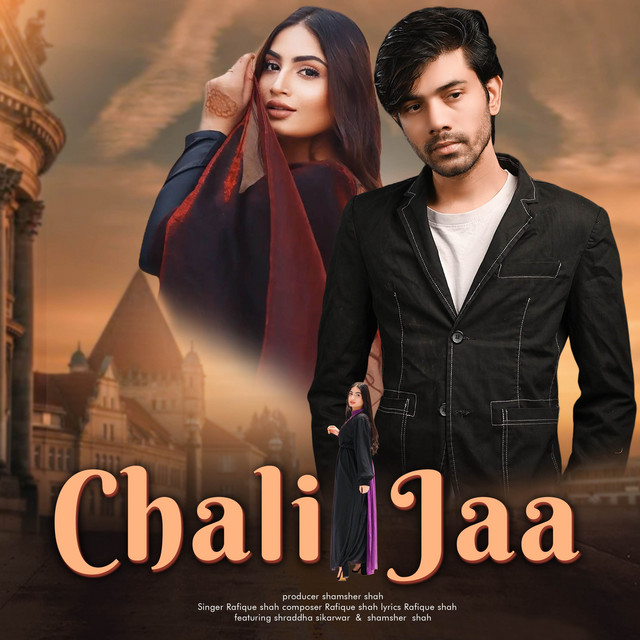 Chali Jaa - Single by Rafique Shah | Spotify