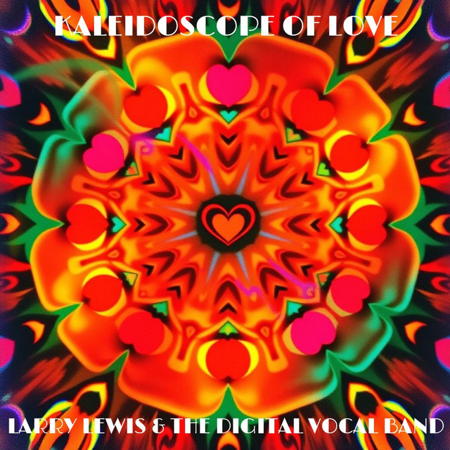 Kaleidoscope of Love - Single by Larry Lewis & The Digital Vocal Band ...