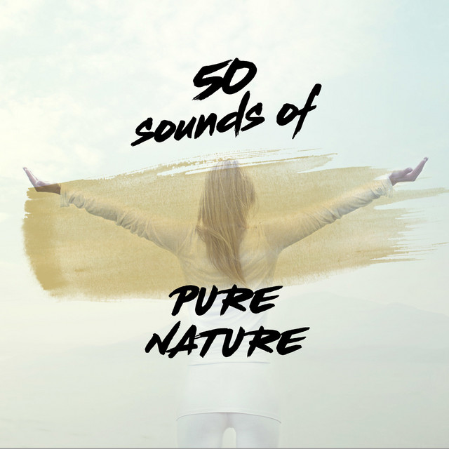 50 Sounds of Pure Nature - Album by Rain Shower | Spotify