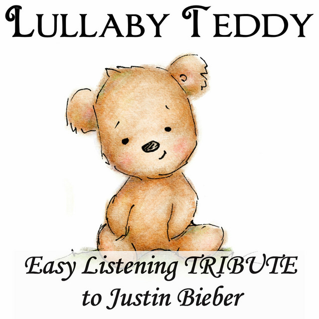 Easy Listening tribute to Justin Bieber - EP by Lullaby Teddy | Spotify