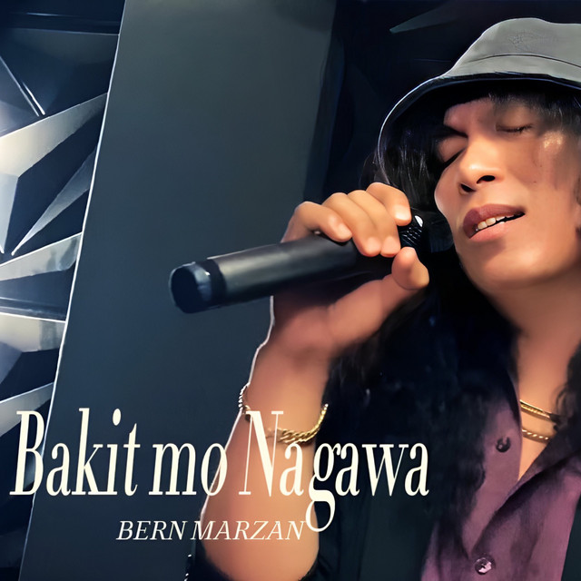 Bakit Mo Nagawa - Single by Bern Marzan | Spotify