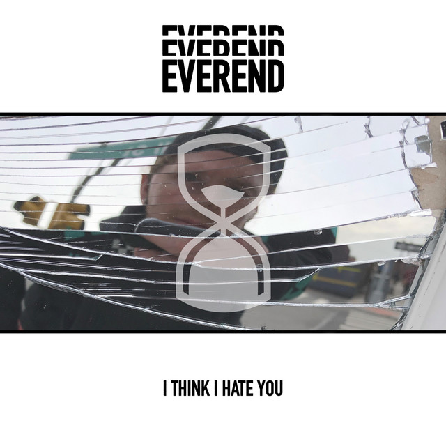 i think i hate you - Single by EVEREND | Spotify